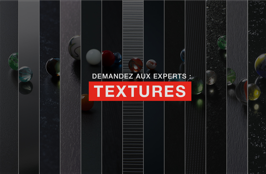 Demandez aux experts : Textures