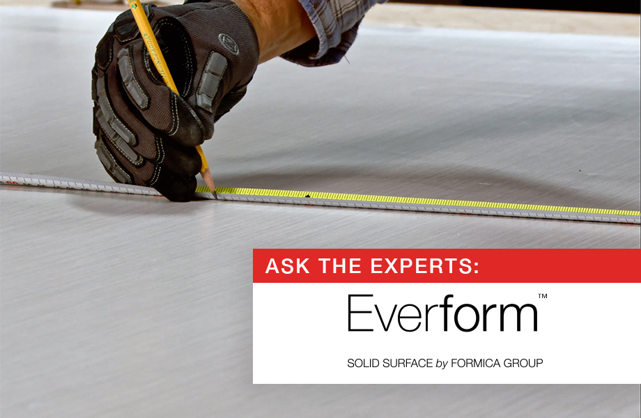 Ask the Experts: Everform™ Solid Surface